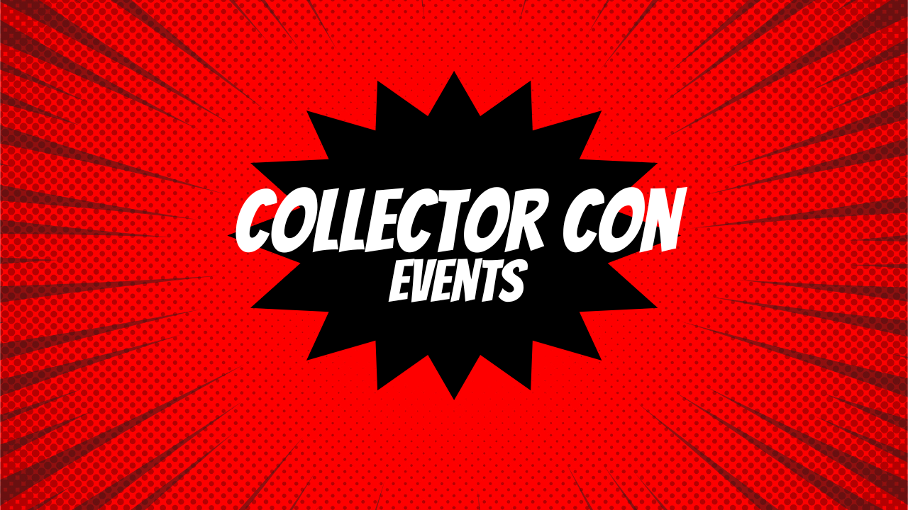 Collector Con – Toy, hobby and pop culture events